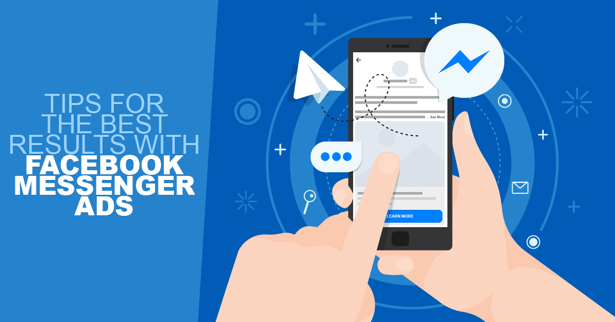 7 Tips For the Best Results With Facebook Messenger Ads | Laptop Empires